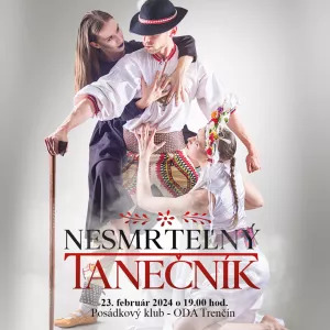 Nesmrteľný tanečník | Trenčín región